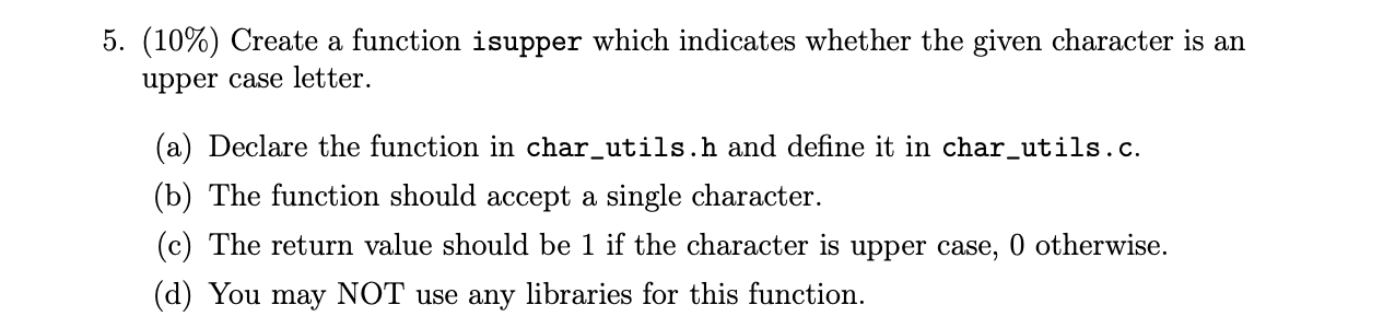 Solved 5. (10%) Create a function isupper which indicates | Chegg.com