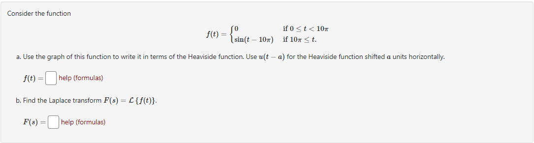 Solved Consider the function f(t)={0sin(t−10π) if 0≤t