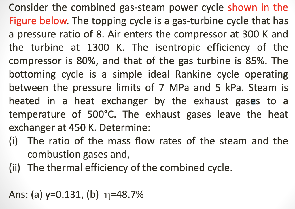 Solved Consider the combined gas-steam power cycle shown in | Chegg.com