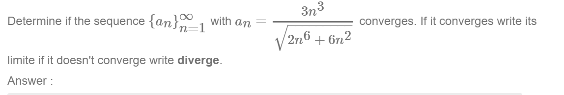 Solved Determine if the sequence {an}n=1 3n3 with an = | Chegg.com