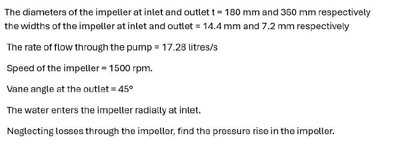 Solved The diameters of the impeller at inlet and outlet t | Chegg.com