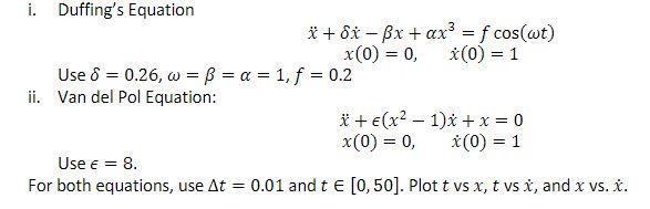 Solved = = = i. Duffing's Equation * + 8x - 3x + ax = f | Chegg.com
