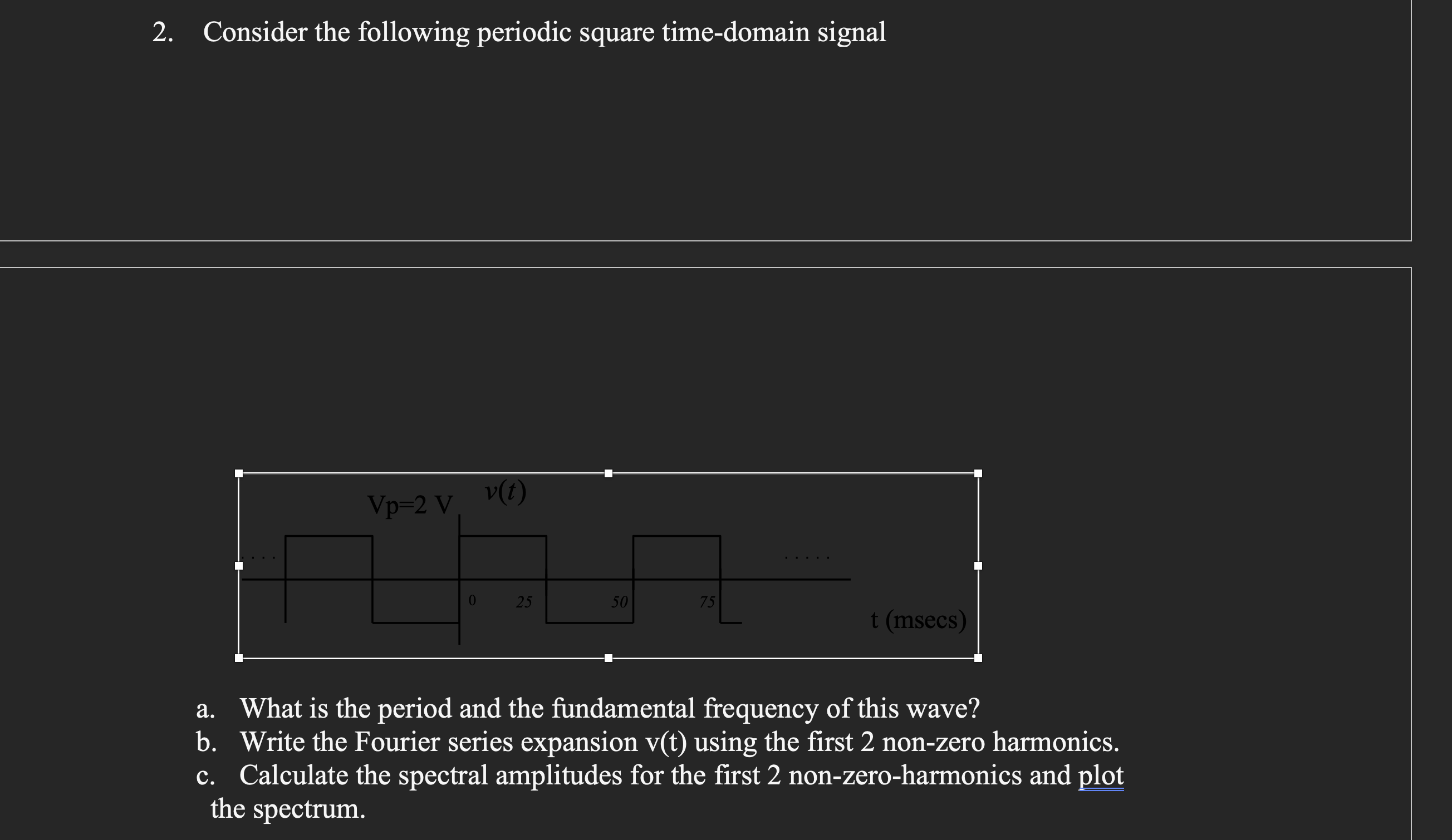 Solved 2. Consider the following periodic square time-domain | Chegg.com