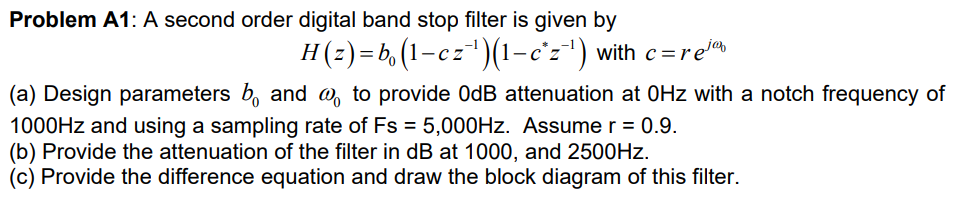 Solved Problem A1: A second order digital band stop filter | Chegg.com