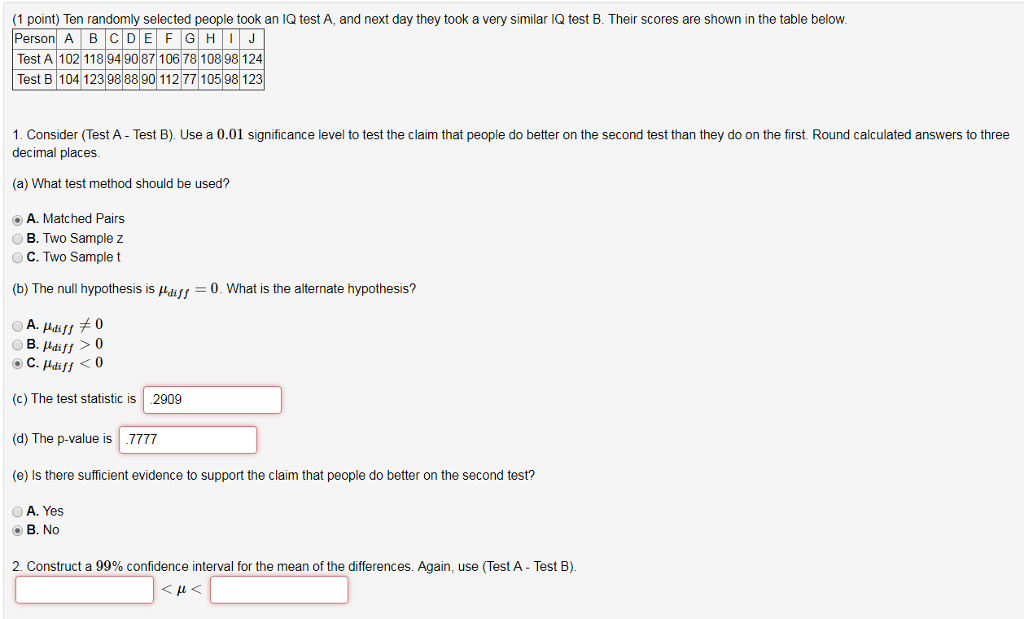 Solved Ten randomly selected people took an IQ test A, and | Chegg.com
