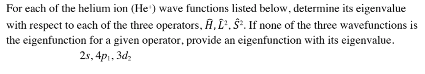 For each of the helium ion (Het) wave functions | Chegg.com