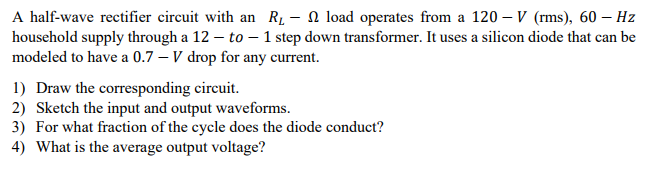 Solved A half-wave rectifier circuit with an RL - load | Chegg.com