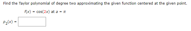 Solved Find the Taylor polynomial of degree two | Chegg.com