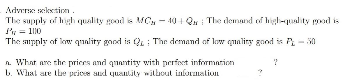 Solved Adverse selection The supply of high quality good is | Chegg.com