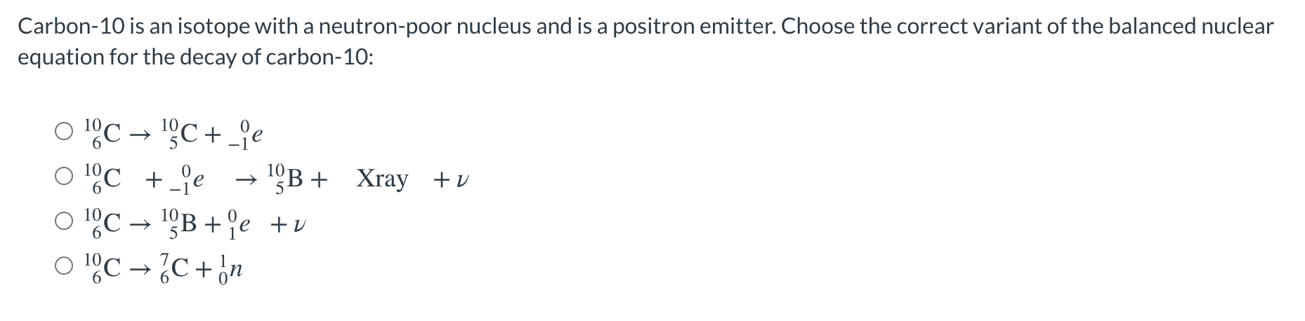 Solved Carbon-10 is an isotope with a neutron-poor nucleus | Chegg.com