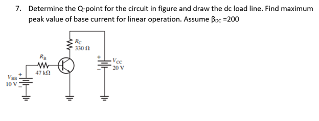 Solved 7. Determine the Q-point for the circuit in figure | Chegg.com