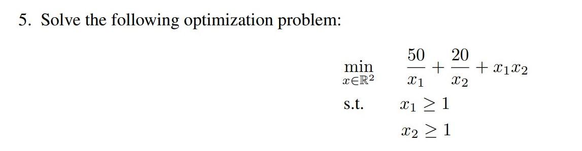 Solved 5. Solve the following optimization problem: minx∈R2 | Chegg.com