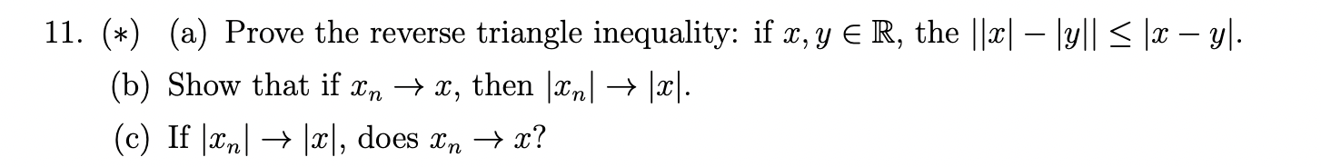 Solved 11. (*) (a) Prove the reverse triangle inequality: if | Chegg.com