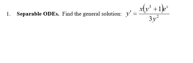 Solved x{y? +1le 2 1. Separable ODEs. Find the general | Chegg.com