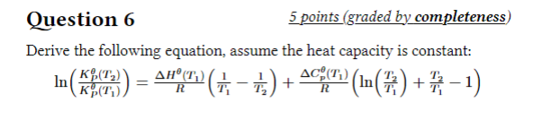 Question 6 5 points (graded by completeness) Derive | Chegg.com