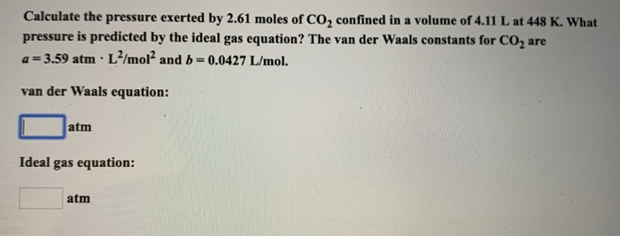 Solved Calculate the pressure exerted by 2.61 moles of Co2 | Chegg.com