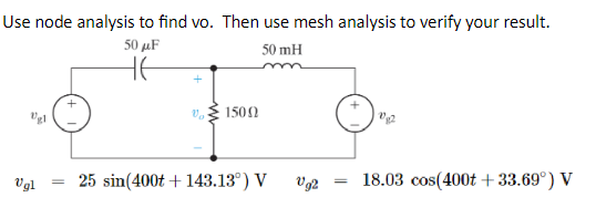 Solved Use node analysis to find vo. Then use mesh analysis | Chegg.com