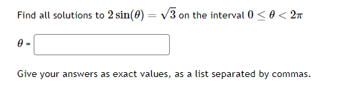 Solved Find all solutions to 2sin(θ)=3 on the interval | Chegg.com