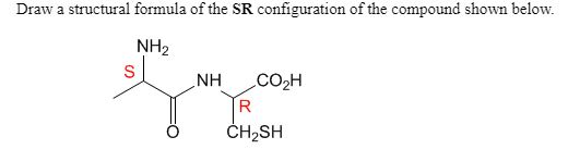 Solved Draw a structural formula of the SR configuration of | Chegg.com