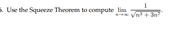 Solved Use the Squeeze Theorem to compute limn→∞n3+3n71. | Chegg.com