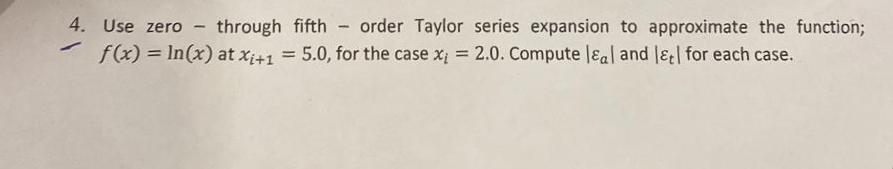 Solved 4. Use zero - through fifth-order Taylor series | Chegg.com