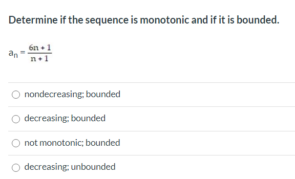 Solved Determine if the sequence is monotonic and if it is | Chegg.com