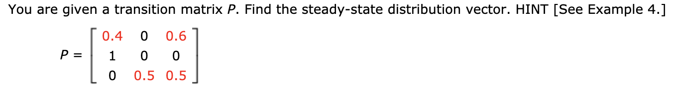 Solved You are given a transition matrix P. Find the | Chegg.com
