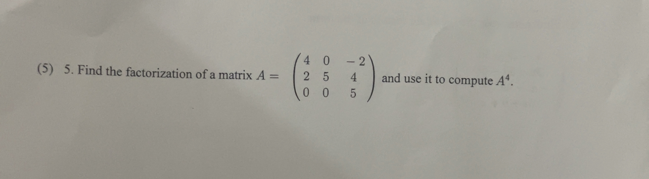 Solved (5) 5. Find the factorization of a matrix | Chegg.com