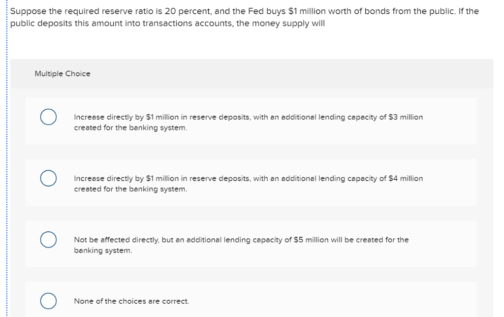 Solved Suppose the required reserve ratio is 20 percent, and | Chegg.com