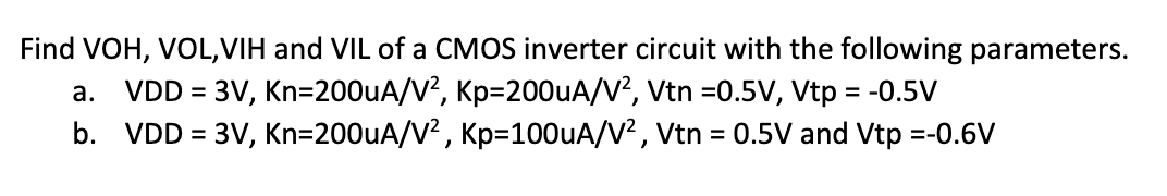 Solved Find VOH, VOL,VIH and VIL of a CMOS inverter circuit | Chegg.com