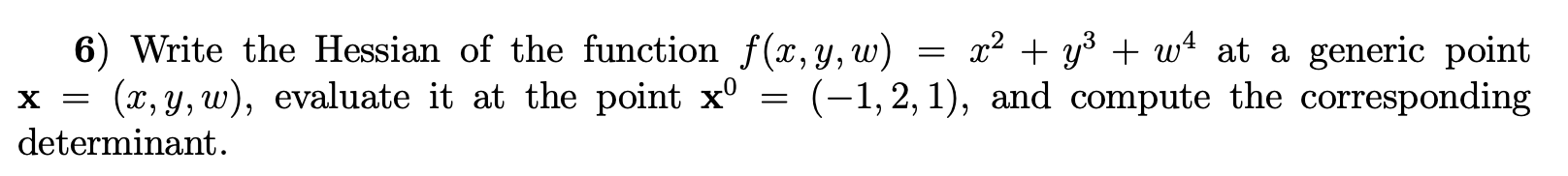 Solved 6 Write The Hessian Of The Function