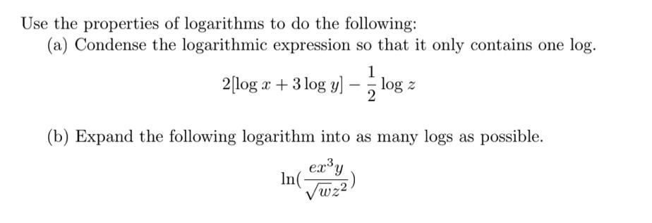 Solved Use the properties of logarithms to do the following: | Chegg.com