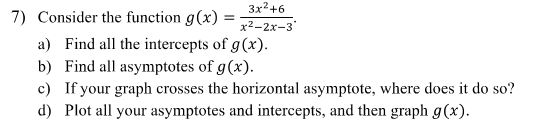 Solved 7) Consider the function g(x)=x2−2x−33x2+6. a) Find | Chegg.com