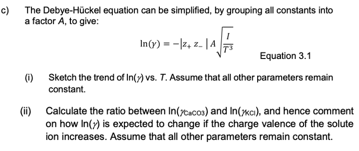Solved c) The Debye-Hückel equation can be simplified, by | Chegg.com