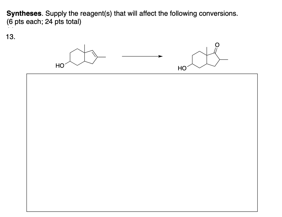 Solved Syntheses. Supply the reagent(s) that will affect the | Chegg.com