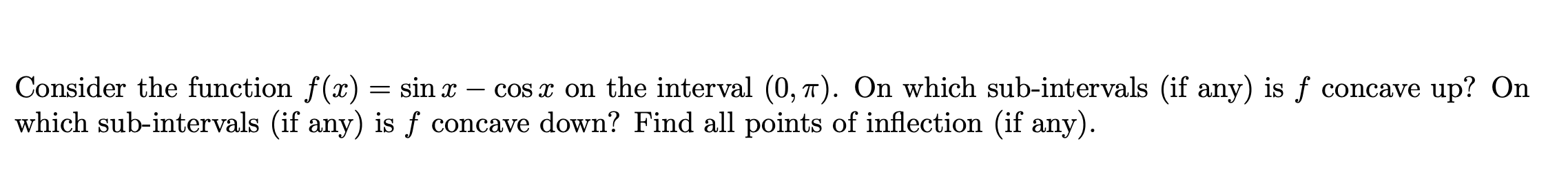 Solved Consider the function f(x)=sinx−cosx on the interval | Chegg.com