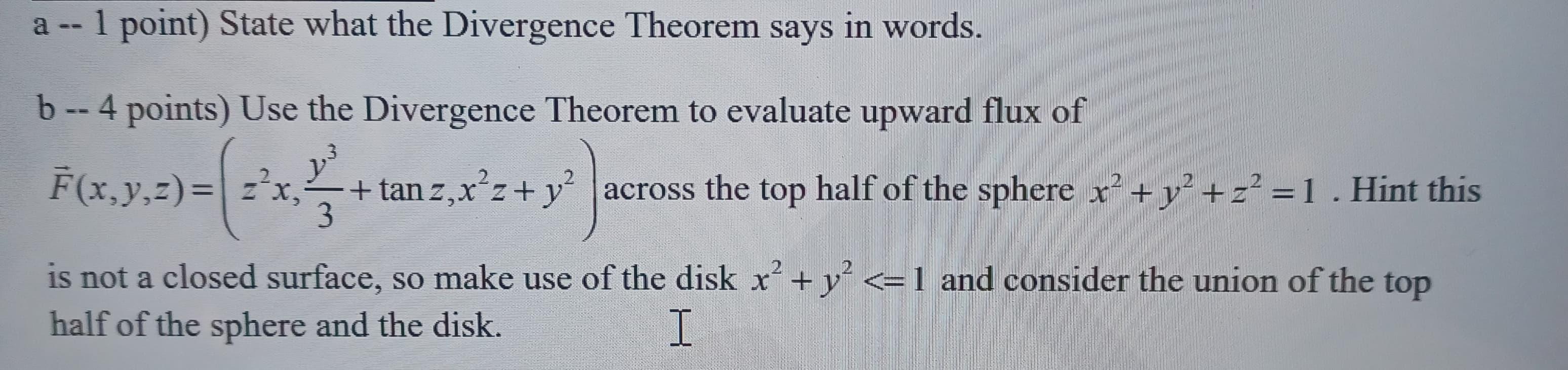 Solved a -- 1 point) State what the Divergence Theorem says | Chegg.com