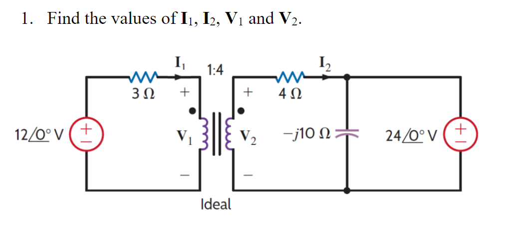 Solved An ideal transformer problem: Find the values of I1, | Chegg.com