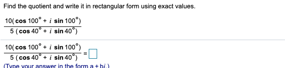 Solved Find the quotient and write it in rectangular form | Chegg.com