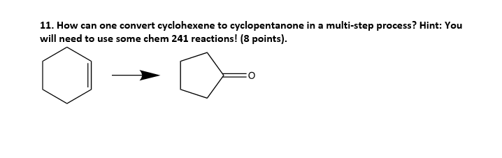 Solved How can one convert cyclohexene to cyclopentanone in | Chegg.com