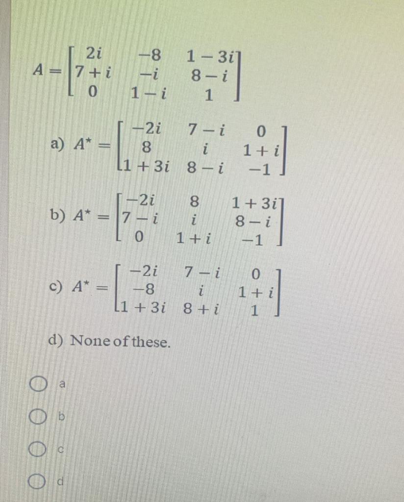 Solved 2i 7 + i Α. -Fi -8 -i 1- i 1-3i 8-i 1 -2i 7 - i a) A* | Chegg.com
