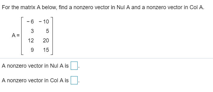 Solved For the matrix A below, find a nonzero vector in Nul | Chegg.com