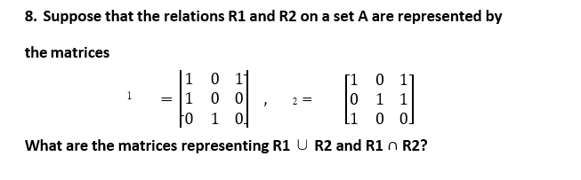Solved 8. Suppose that the relations R1 and R2 on a set A | Chegg.com