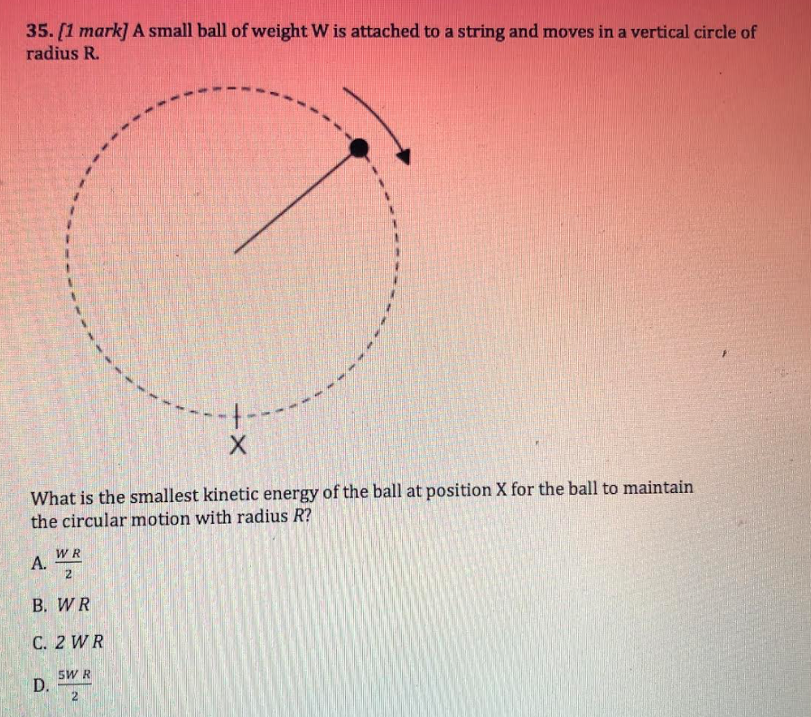 Solved 35. [1 mark] A small ball of weight Wis attached to a | Chegg.com