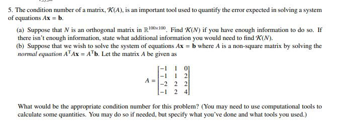 Solved 5. The condition number of a matrix, K(A), is an | Chegg.com