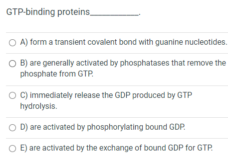 Solved GTP-binding proteins. A) form a transient covalent | Chegg.com
