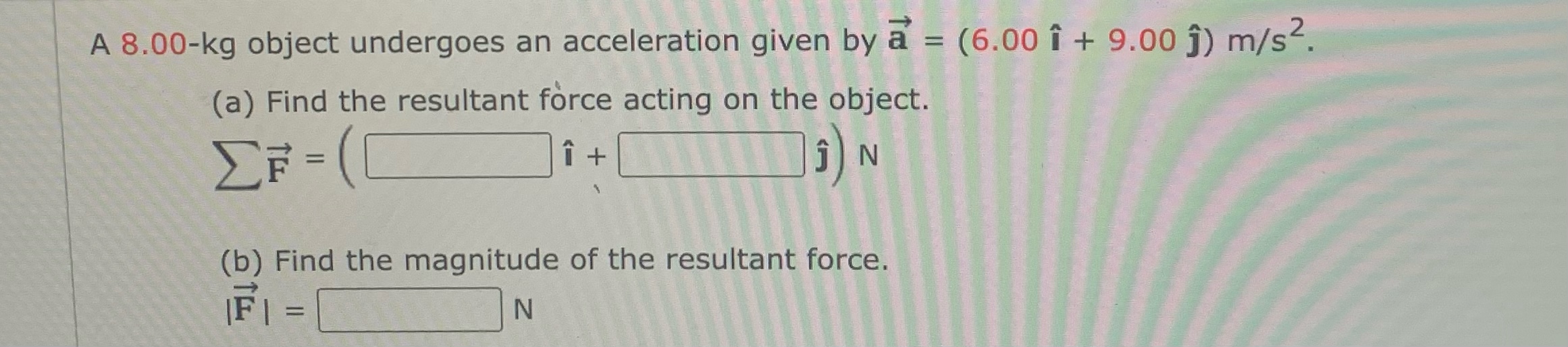 Solved A 8 00−kg Object Undergoes An Acceleration Given By