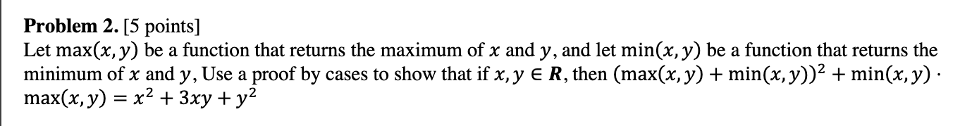 Solved Problem 2. [5 points] Let max(x,y) be a function that | Chegg.com