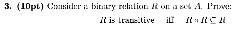 Solved 3. (10pt) Consider a binary relation R on a set A. | Chegg.com