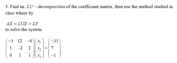 Solved 3. Find an LU-decomposition of the coefficient | Chegg.com